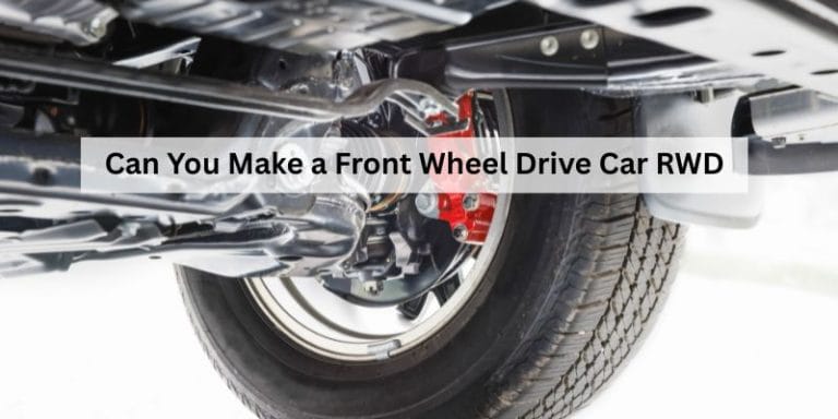 Can You Make a Front Wheel Drive Car RWD? My Journey into Car Mods